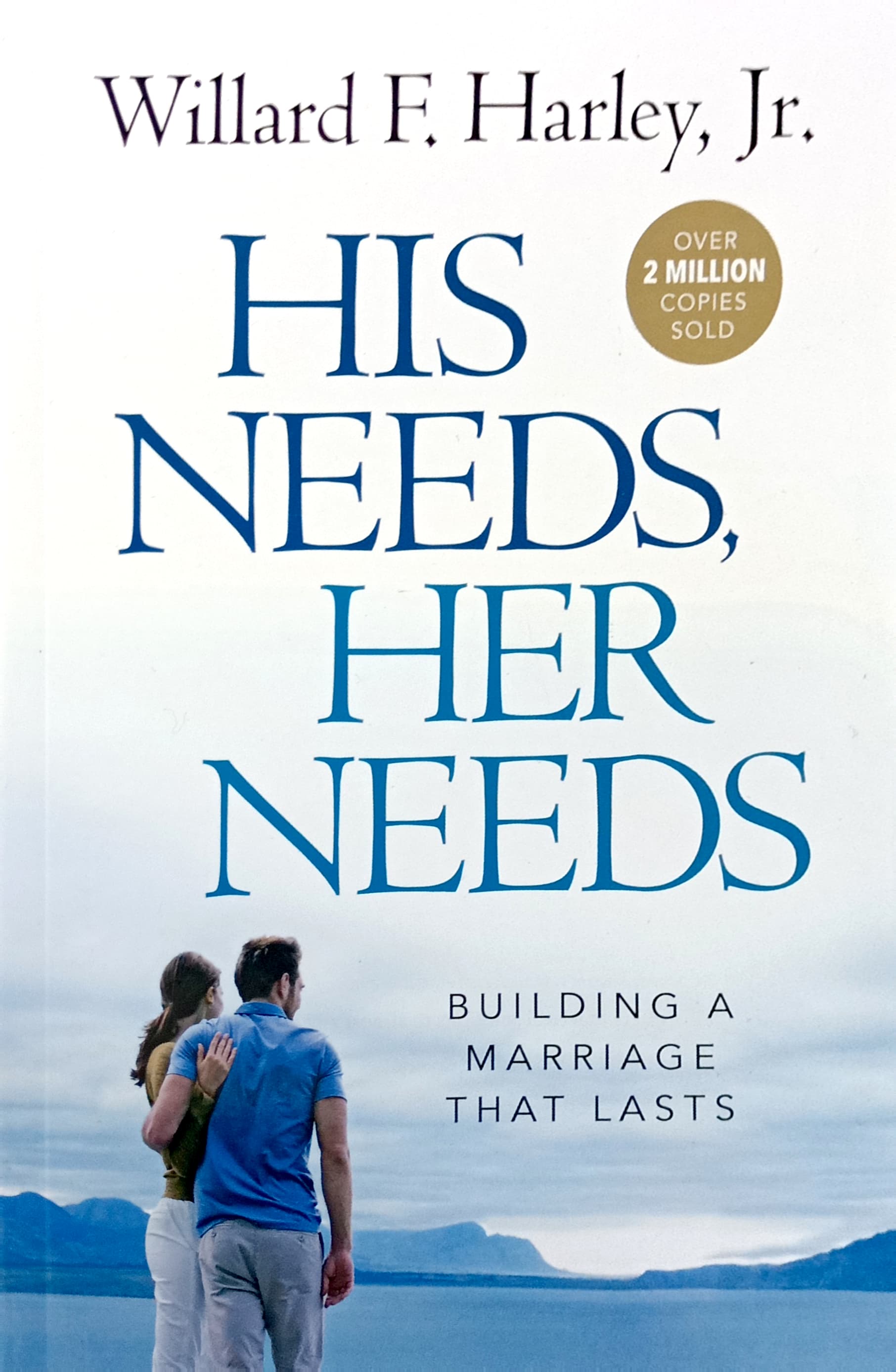 His Needs Her Needs Building A Marriage That Lasts